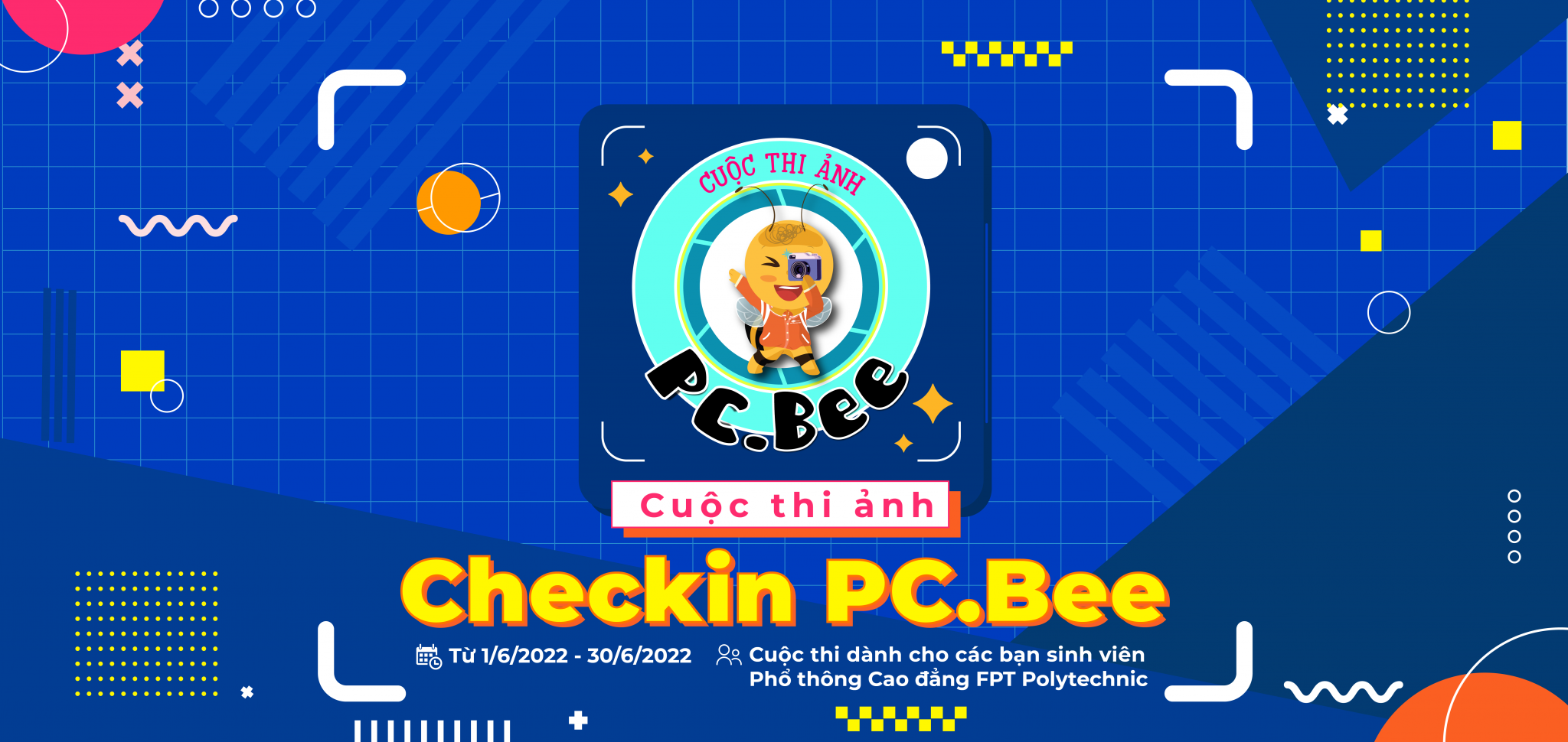 Cuộc thi "Checkin PC.Bee'' cho sinh viên Phổ thông Cao đẳng FPT Polytechnic