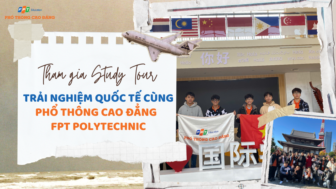 Tham gia Study Tour: Trải nghiệm quốc tế cùng FPT PolySchool - FPT ...
