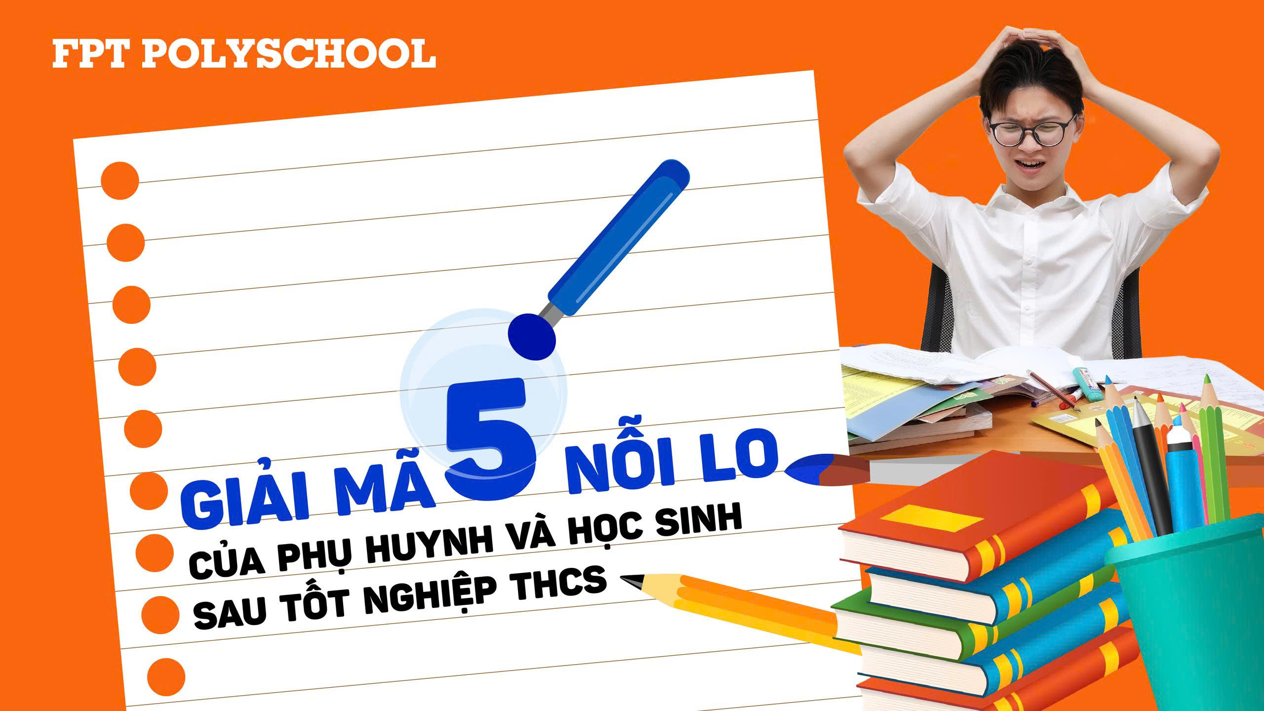 Giải mã 5 nỗi lo của phụ huynh và học sinh sau tốt nghiệp THCS - FPT ...